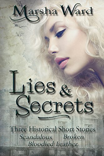 Lies & Secrets: Three Historical Short Stories - Kindle edition by Ward, Marsha. Romance Kindle ...