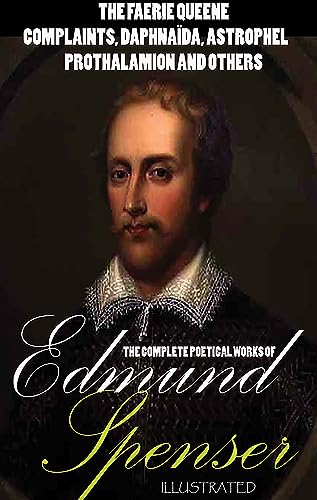 The Complete Poetical Works of Edmund Spenser. Illustrated: The Faerie ...