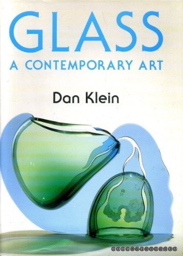 Glass: A Contemporary Art by Dan Klein (1989-10-16): Dan Klein: Amazon ...