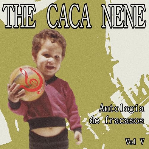 Antología de fracasos - Volumen 5 : The Caca Nene: Amazon.fr ...