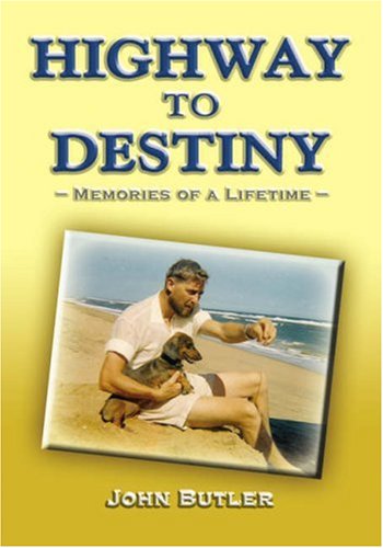 Highway to Destiny: Memories of a Lifetime: John Butler: 9781857566888 ...