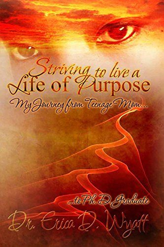 Striving to Live a Life of Purpose - Kindle edition by Wyatt, Erica ...