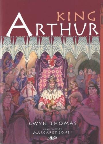 King Arthur: Thomas, Gwyn, Jones, Margaret: 9780862437985: Amazon.com ...