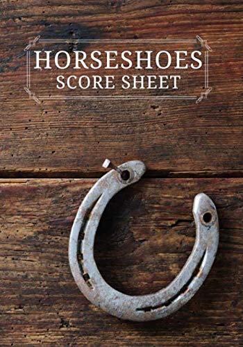 Horseshoes Score Sheet: Game Record Book, Score Keeper, Fouls, Scoring ...