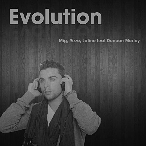 Amazon.com: Evolution (feat. Duncan Morley) - Single : Mig, Rizzo ...