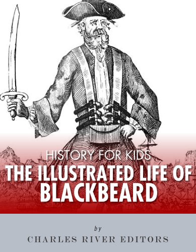 History for Kids: An Illustrated Biography of Blackbeard for Children ...