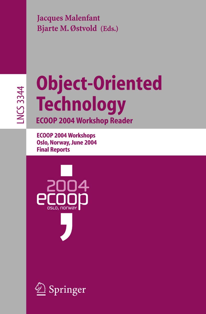 Object-Oriented Technology. ECOOP 2004 Workshop Reader: ECOOP 2004 Workshop, Oslo, Norway, June ...