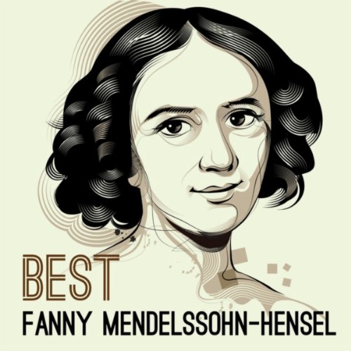 Amazon.com: Best - Fanny Mendelssohn-Hensel : VARIOUS ARTISTS: Digital ...