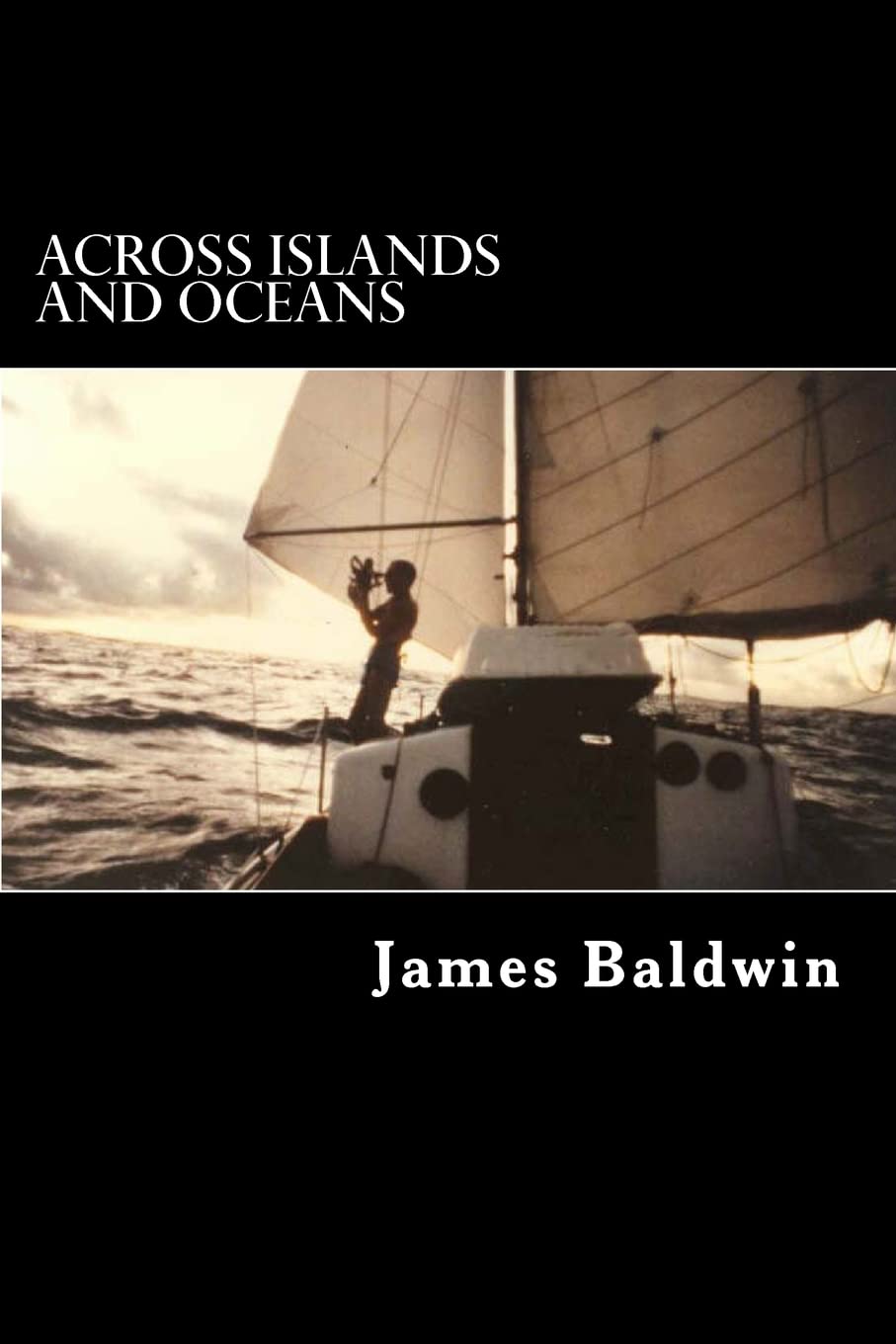 Across Islands and Oceans: A Journey Alone Around the World By Sail and ...