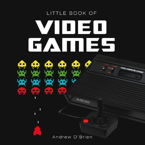 Little Book of Video Games (Little Books): O'Brien, Andrew ...
