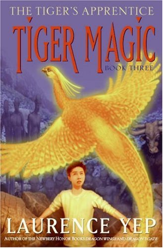 Tiger Magic: The Tiger's Apprentice, Book Three: Yep, Laurence ...
