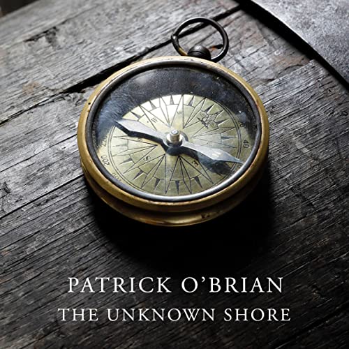 The Unknown Shore (Audio Download): Patrick O’Brian, George Weightman ...