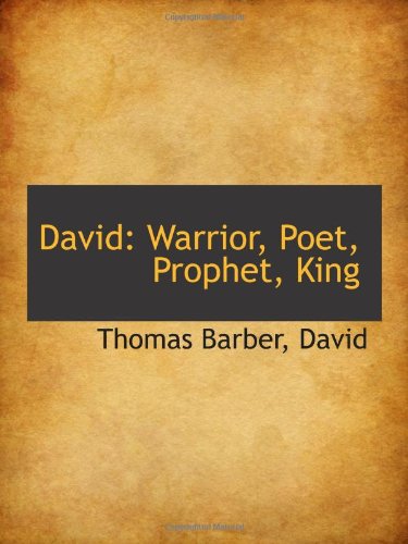 David: Warrior, Poet, Prophet, King: David, Thomas: 9781103162468 ...