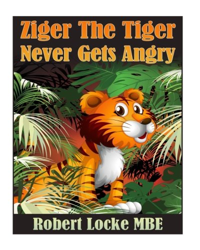 Amazon | Ziger the Tiger Never Gets Angry (Ziger the Tiger Stories ...
