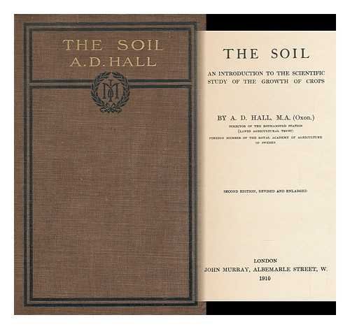 'THE SOIL; AN INTRODUCTION TO THE SCIENTIFIC STUDY OF THE GROWTH OF ...