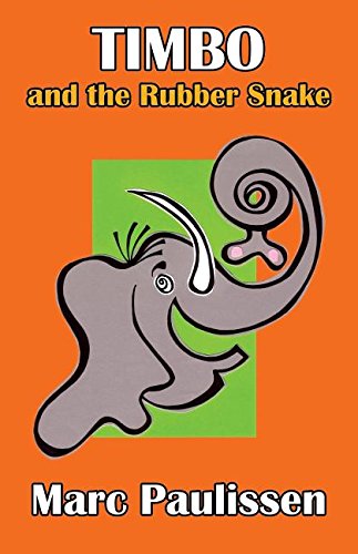 Timbo and the Rubber Snake: (Paperback Edition): Paulissen, Marc ...
