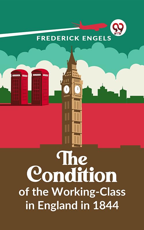 Amazon.com: The Condition Of The Working-Class In England In 1844 eBook ...