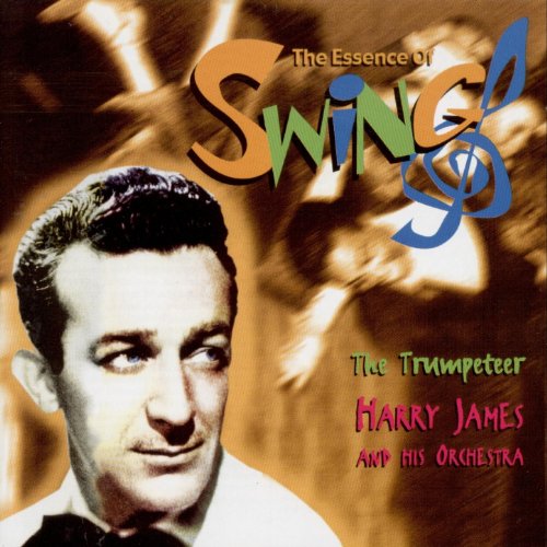Play The Trumpeteer (The Essence Of Swing) by Harry James & His ...