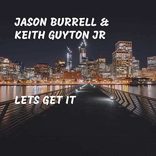 Lets Get It de Jason Burrell & Keith Guyton Jr en Amazon Music Unlimited