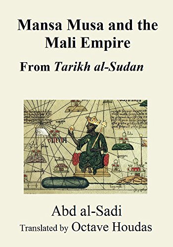 Mansa Musa and the Mali Empire: From Tarikh al-Sudan eBook : al-Sadi ...