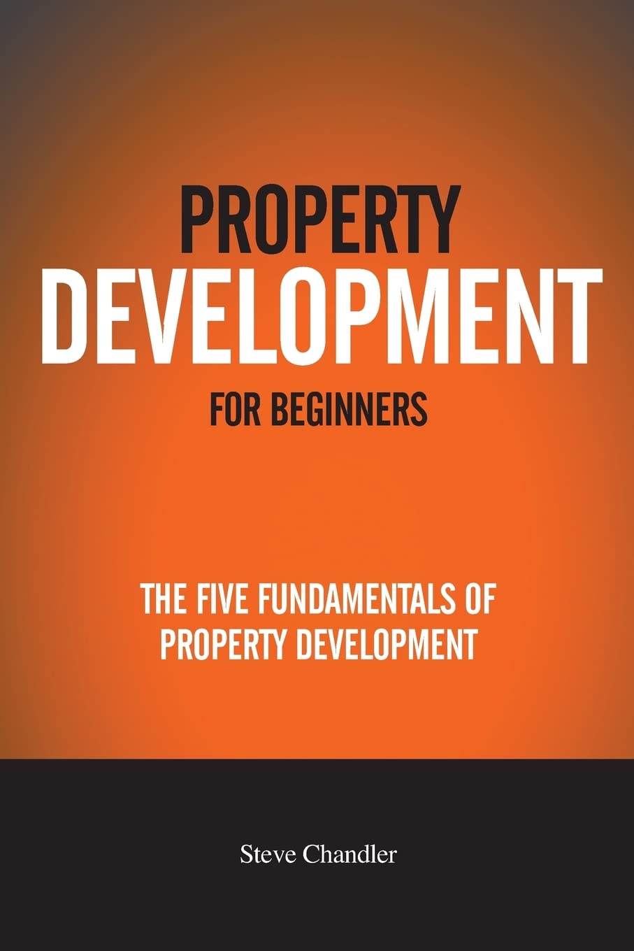 Property Development For Beginners: The Five Fundamentals Of Property ...