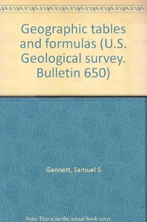 Geographic tables and formulas (U.S. Geological survey. Bulletin 650 ...