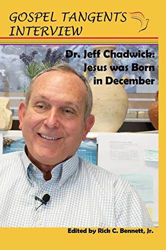 Dr. Jeff Chadwick: Jesus Was Born in December: Interview, Gospel ...