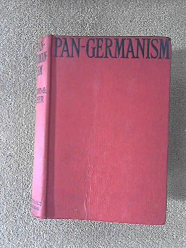 Pan-Germanism, from its inception to the outbreak of the war,: A ...
