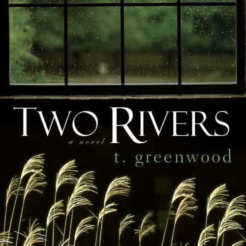 Amazon.com: Two Rivers (Audible Audio Edition): T. Greenwood, Joel ...