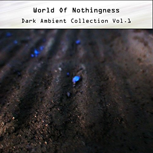 Play Dark Ambient Collection, Vol. 1 by World Of Nothingness on Amazon ...