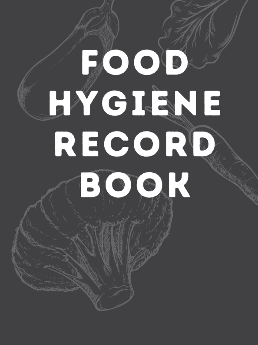 Food Hygiene Record Book: Food Temperature Log Book With Inventory ...