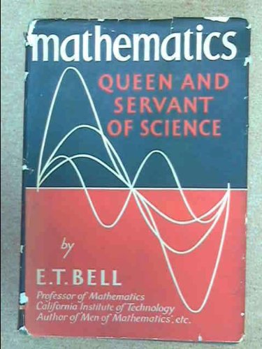 Mathematics: queen and servant of science: Bell, ET: 9780713501124 ...