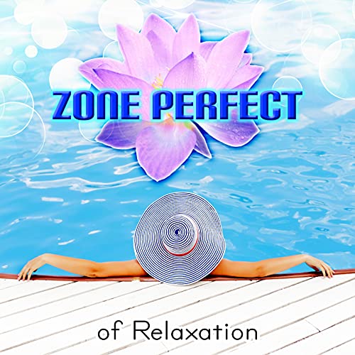 Zone Perfect of Relaxation – Massage, Deep Meditation, Mindfulness ...