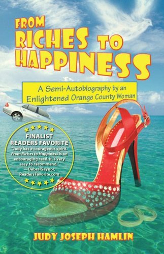 From Riches to Happiness: A Semi-Autobiography by an Enlightened Orange ...