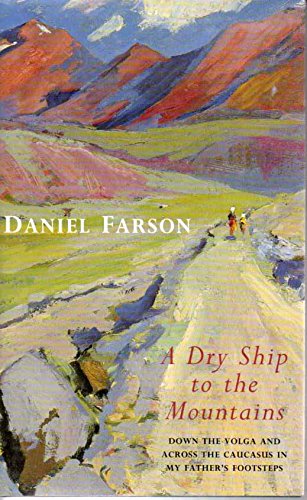 A Dry Ship to the Mountains: FARSON, Daniel: 9780718135881: Amazon.com ...
