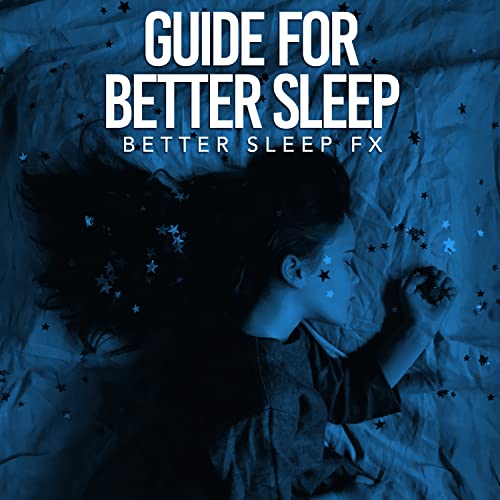 Amazon Music - Better Sleep FXのGuide For Better Sleep - Amazon.co.jp
