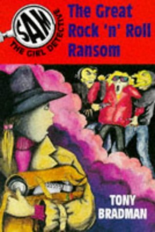 The Great Rock 'n' Roll Ransom (Sam, the Girl Detective): Tony Bradman ...