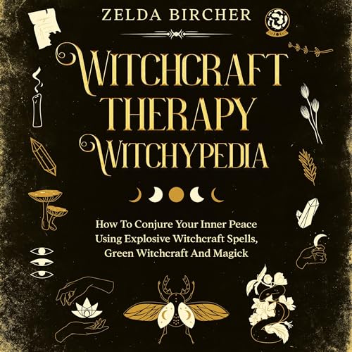 Witchcraft Therapy Witchypedia: How to Conjure Your Inner Peace Using ...