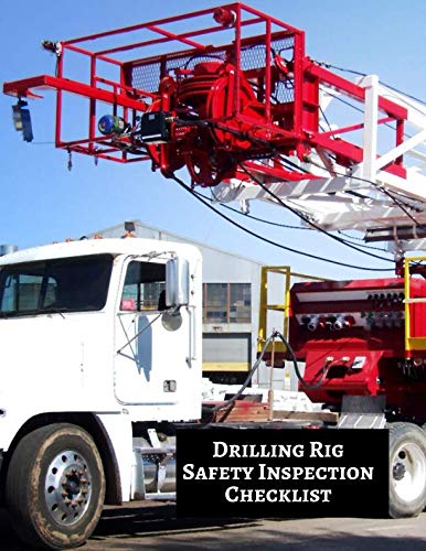 Drilling Rig Safety Inspection Checklist: Daily Journal Logbook for ...