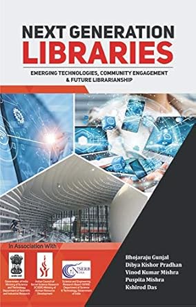 NEXT GENERATION LIBRARIES EMERGING TECHNOLOGIES, COMMUNITY ENGAGEMENT & FUTURE LIBRARIANSHIP ...
