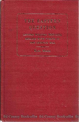 The Eastern Question. A Reprint of Letters Written 1853-1856 Dealing ...