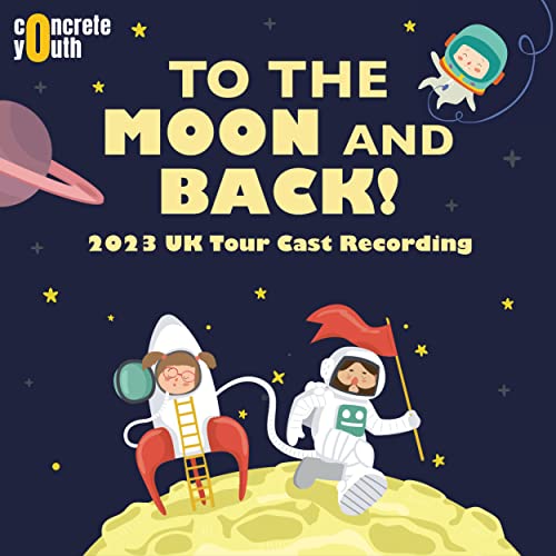 Play To the Moon and Back 2023 UK Tour Cast Recording by Amelia Gabriel ...