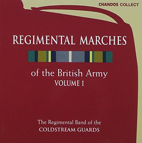 Regimental Marches of the British Army Vol. 1 by The Regimental Band of ...
