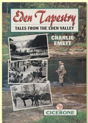 Eden Tapestry: Tales from the Eden Valley: Emett, Charlie ...