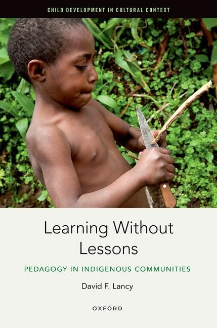 Amazon.com: Learning Without Lessons: Pedagogy in Indigenous ...