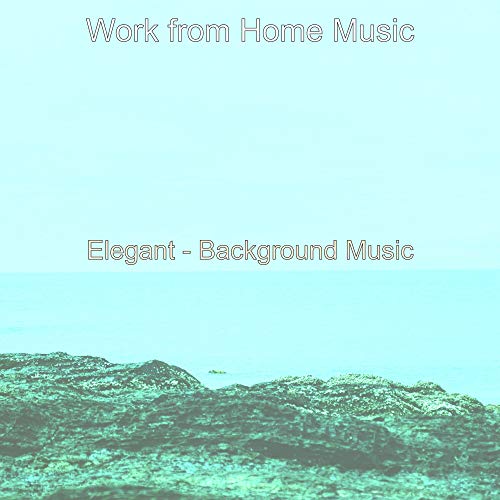 Amazon.com: Elegant - Background Music : Work from Home Music: Digital ...