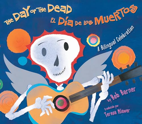 The Day of the Dead / El Día de los Muertos: A Bilingual Celebration ...