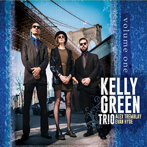 Play Volume One (feat. Alex Tremblay & Evan Hyde) by Kelly Green Trio ...