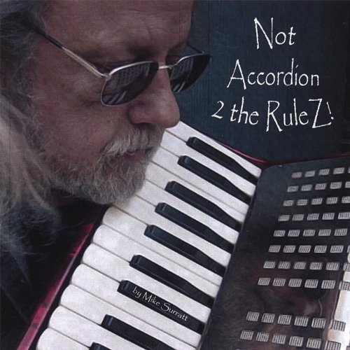 Amazon.com: Not Accordion 2 The Rulez : Mike Surratt: Digital Music