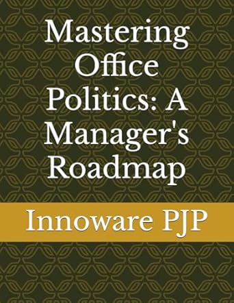 Mastering Office Politics: A Manager's Roadmap: PJP, Innoware ...